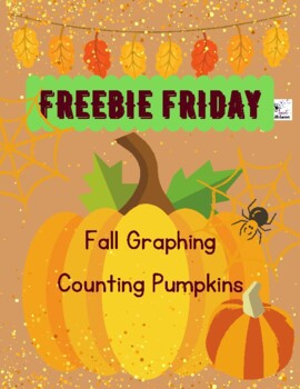 Freebie Friday- Fall Graphing and Pumpkin Counting – Sweet Little ...